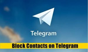 How to Block Telegram Contacts on iPhone/Android
